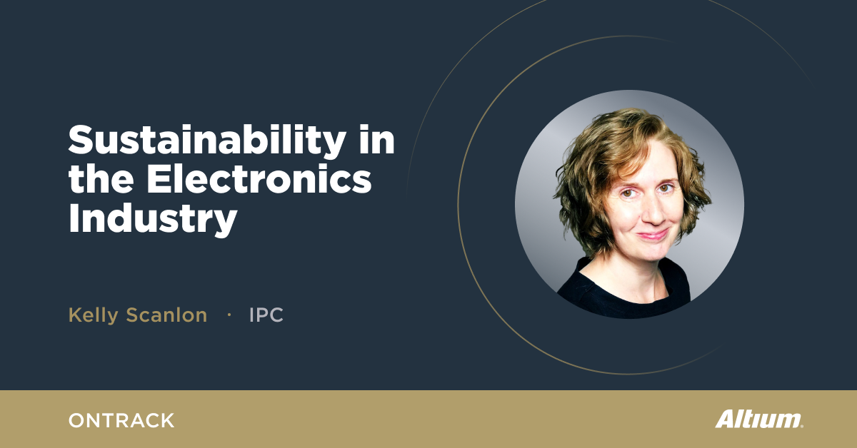 IPC Standards for Electronics Sustainability | OnTrack Podcast | Altium